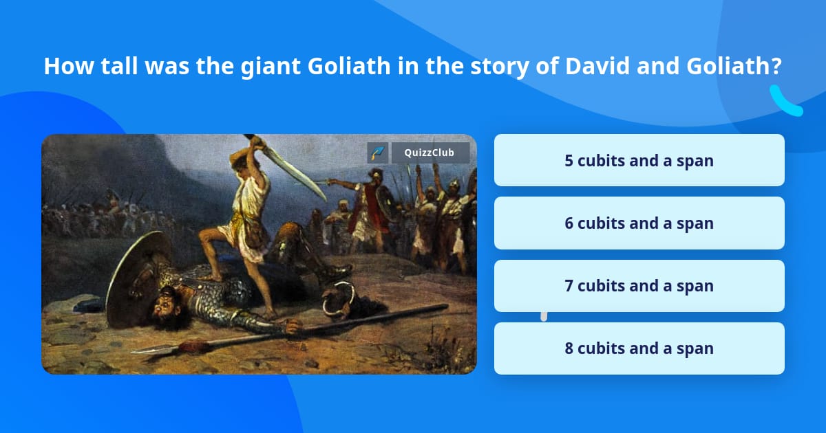 How tall was the giant Goliath in... | Trivia Answers | QuizzClub