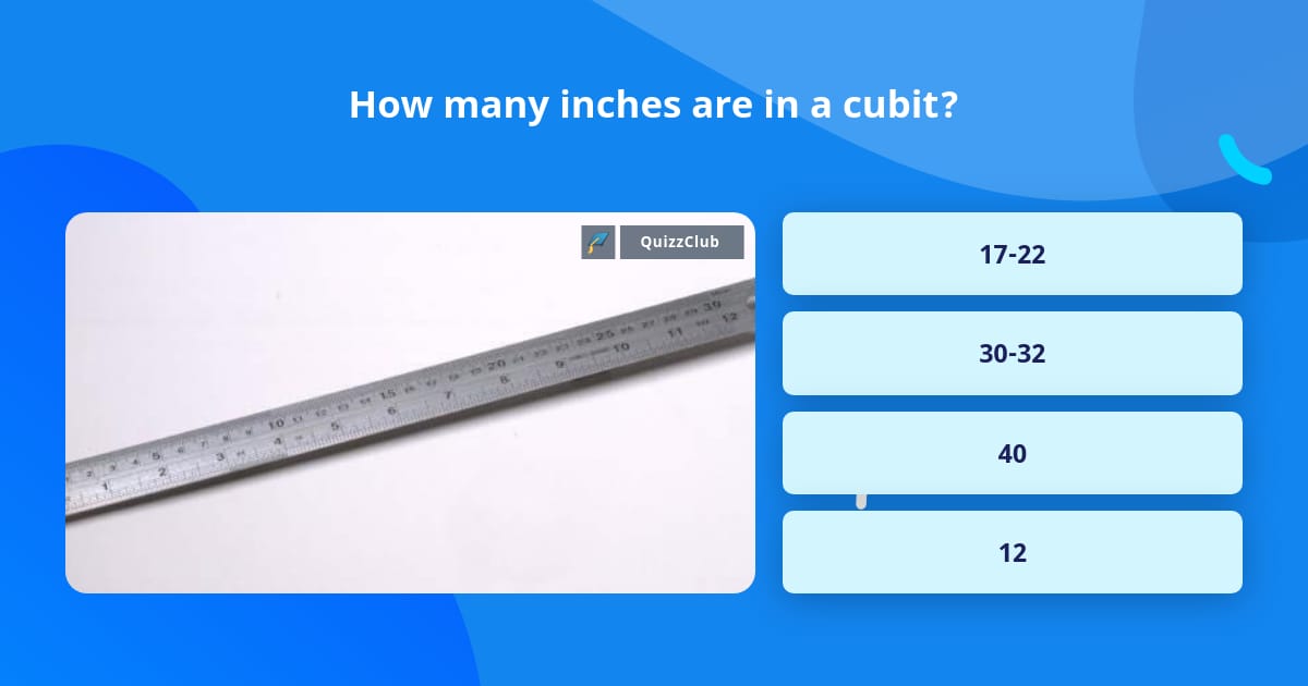 How Many Inches Are In A Cubit Trivia Questions QuizzClub how-many-inches-are-in-a-cubit-trivia-questions-quizzclub