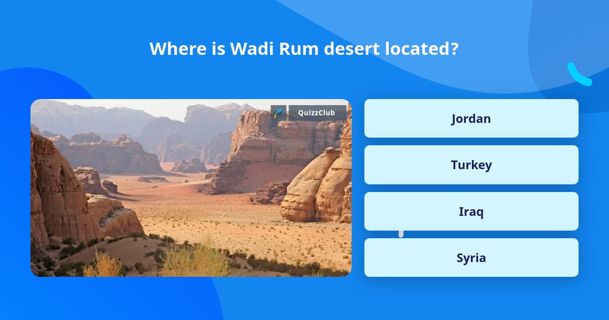 Where is Wadi Rum desert located? | Trivia Answers | QuizzClub