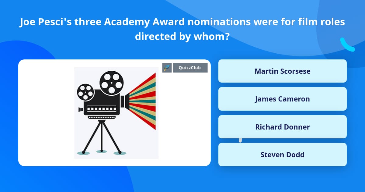 Joe Pesci's three Academy Award... | Trivia Questions | QuizzClub