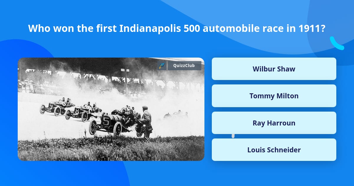 Who won the first Indianapolis 500... | Trivia Answers | QuizzClub