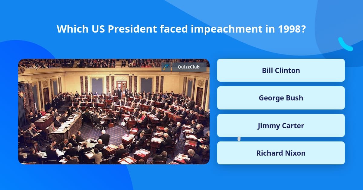 Which US President faced impeachment... | Trivia Questions | QuizzClub