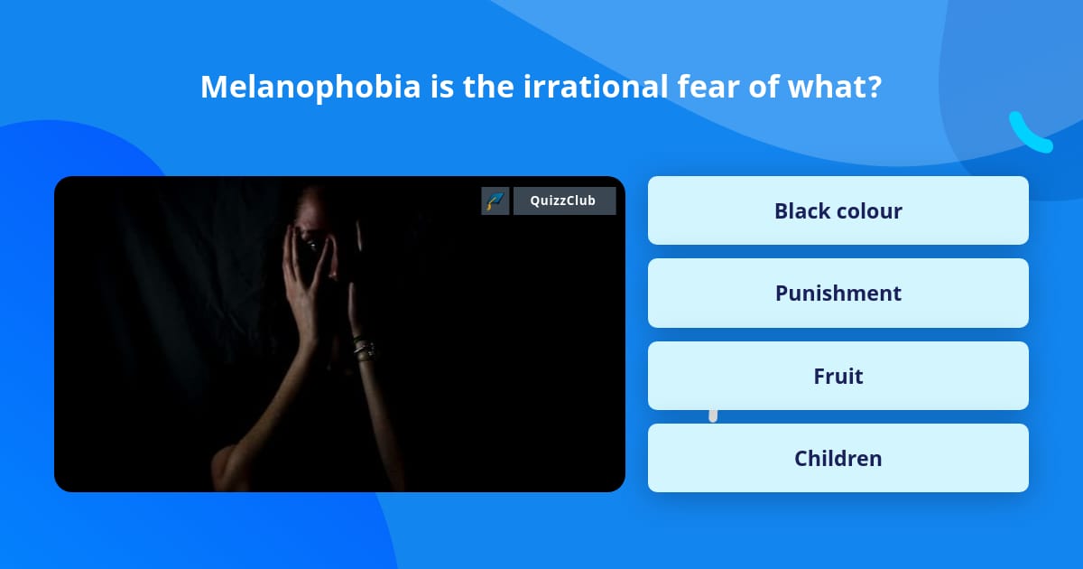 Melanophobia is the irrational fear... | Trivia Questions | QuizzClub