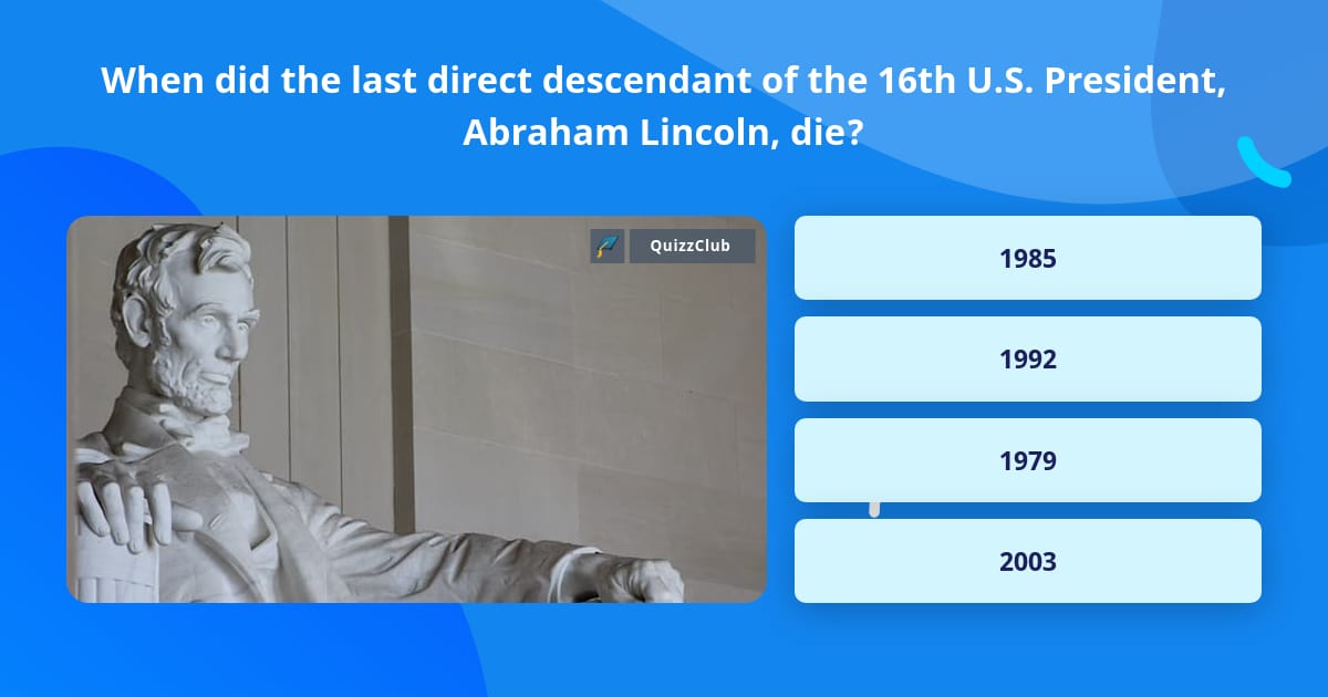 When did the last direct descendant... | Trivia Questions | QuizzClub