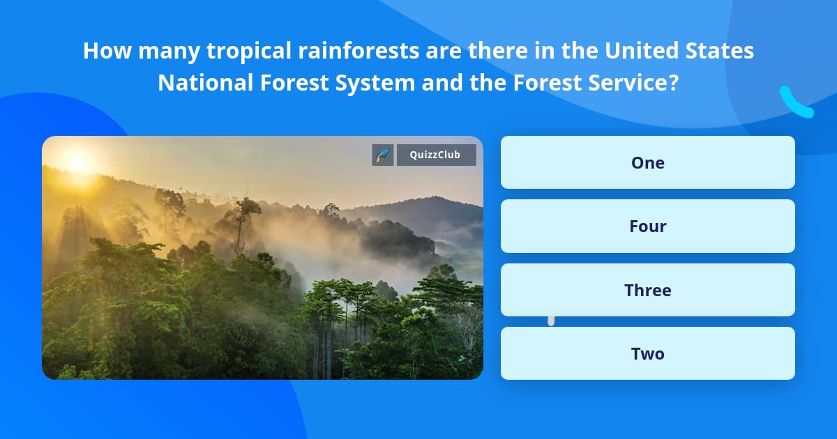 How many tropical rainforests are... | Trivia Questions | QuizzClub