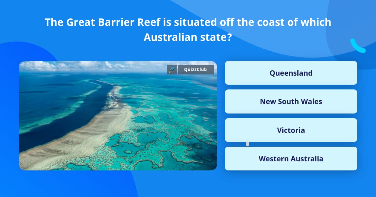 The Great Barrier Reef is situated... | Trivia Questions | QuizzClub