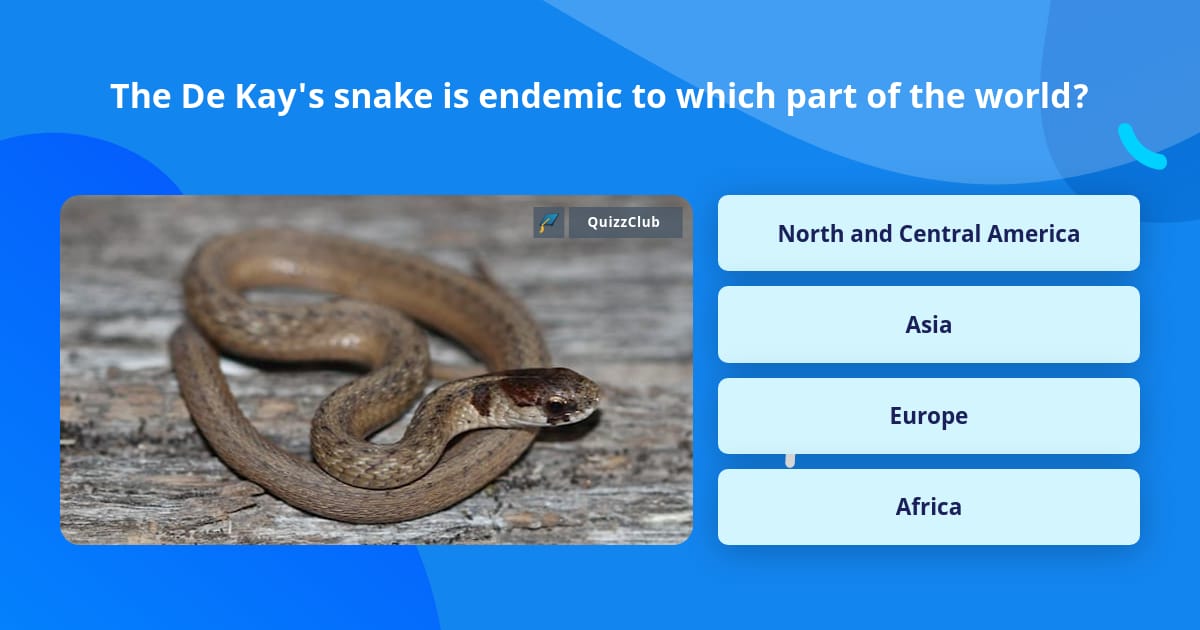 The De Kay's snake is endemic to... | Trivia Questions | QuizzClub