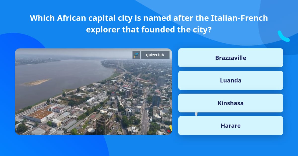 Which African capital city is named... | Trivia Questions | QuizzClub
