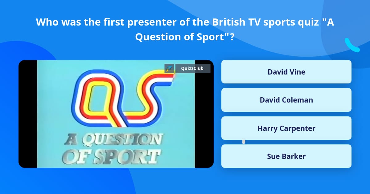 Who was the first presenter of the... | Trivia Questions | QuizzClub