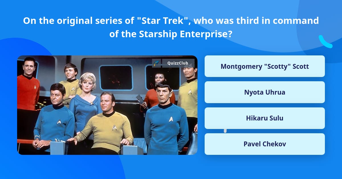 On the original series of "Star... | Trivia Questions | QuizzClub