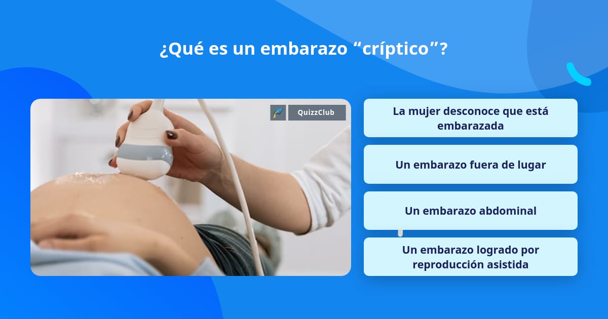¿Qué es un embarazo “críptico”? | Las Preguntas Trivia | QuizzClub