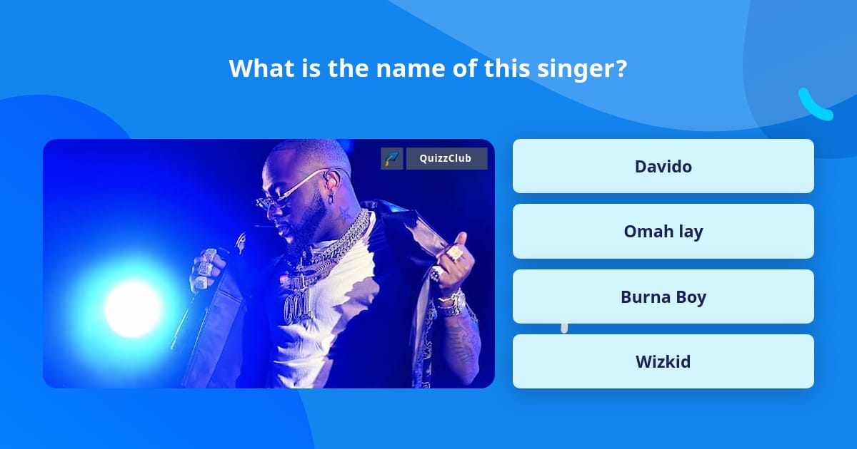 What is the name of this singer? | Trivia Questions | QuizzClub