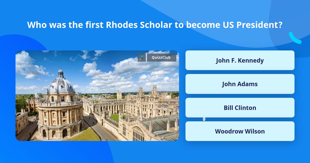 Who was the first Rhodes Scholar to... | Trivia Answers | QuizzClub