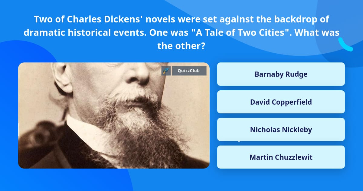 Two of Charles Dickens' novels were... | Trivia Questions | QuizzClub