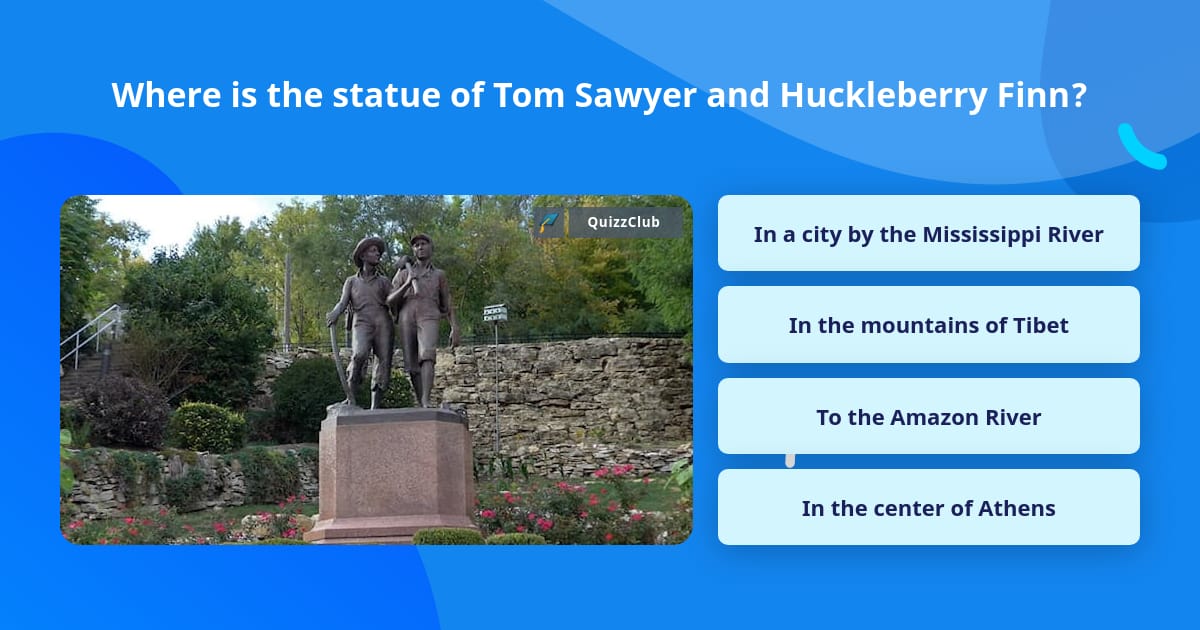 Where is the statue of Tom Sawyer... | Trivia Answers | QuizzClub