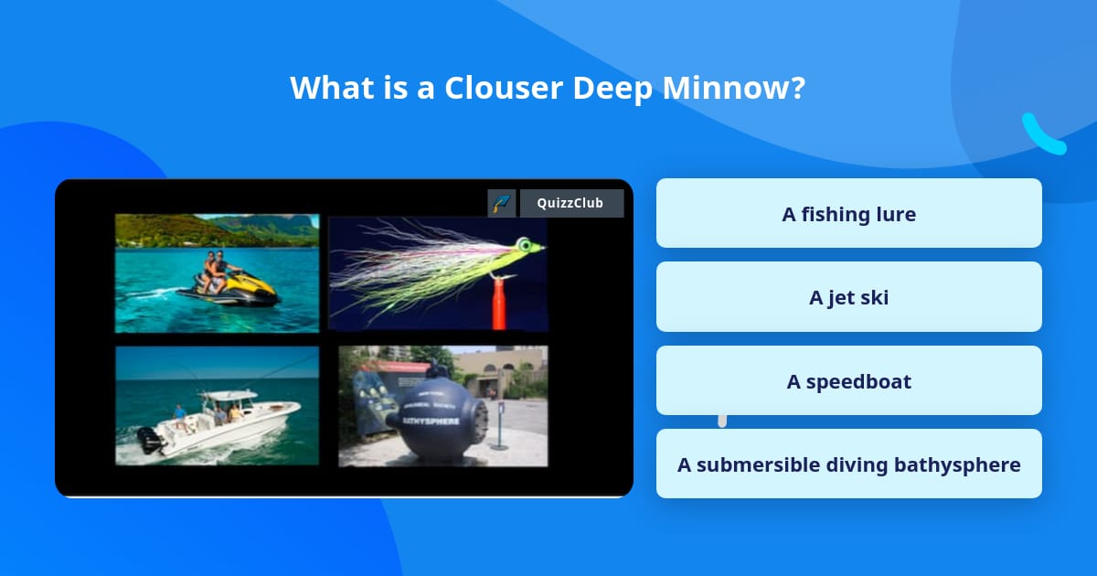 What is a Clouser Deep Minnow? | Trivia Answers | QuizzClub