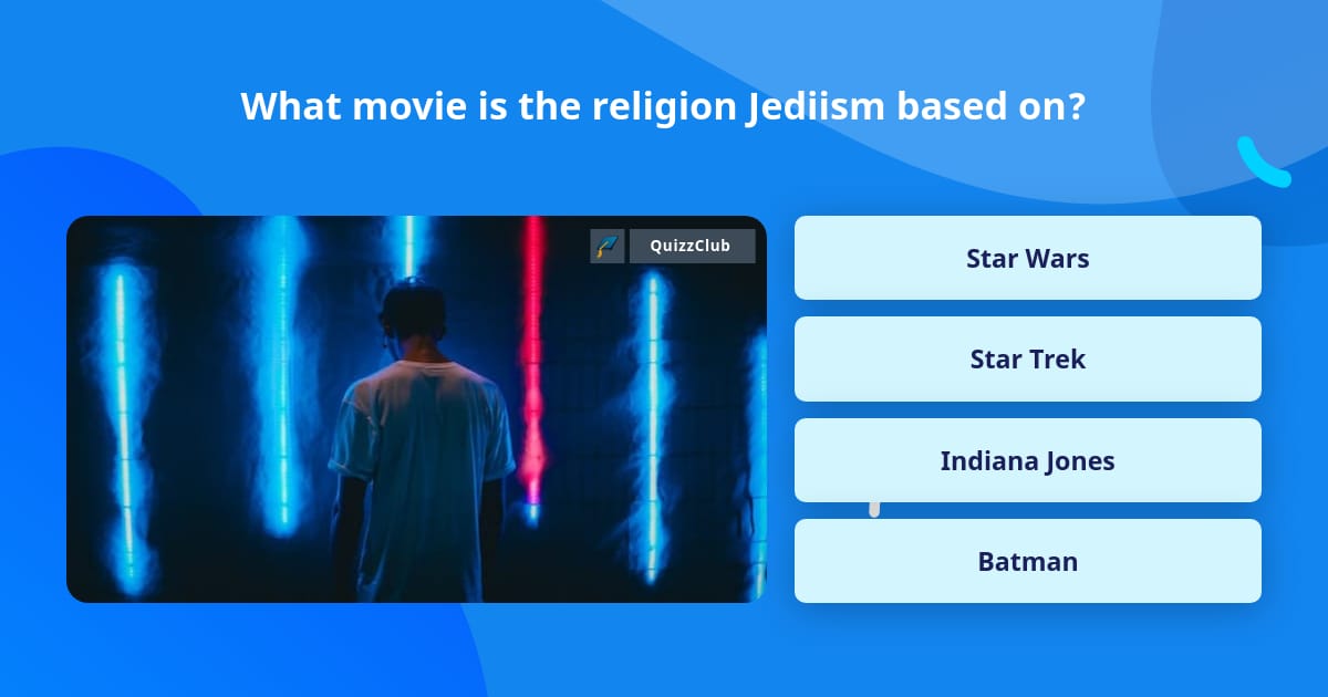 What movie is the religion Jediism... | Trivia Questions | QuizzClub