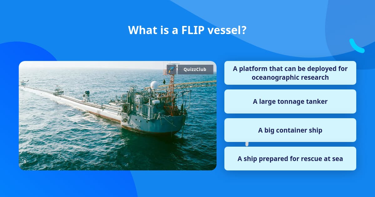 What is a FLIP vessel? | Trivia Answers | QuizzClub