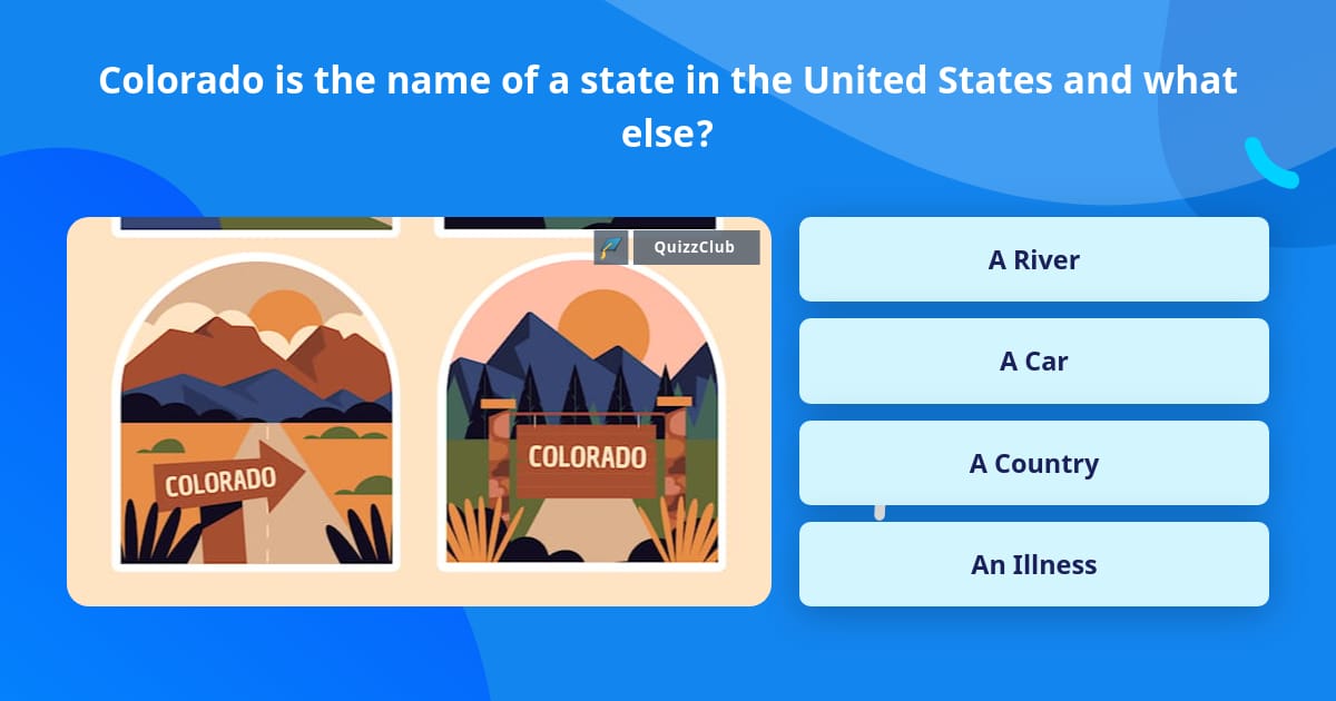 Colorado is the name of a state in... | Trivia Questions | QuizzClub