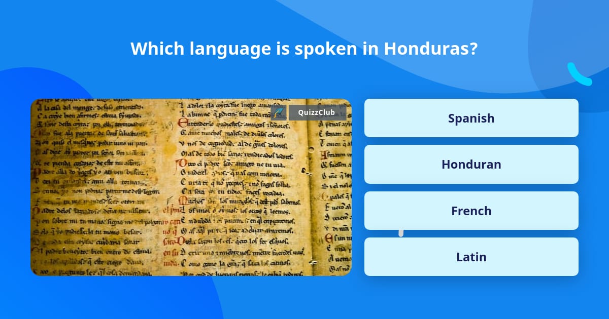 Which language is spoken in Honduras? | Trivia Questions | QuizzClub