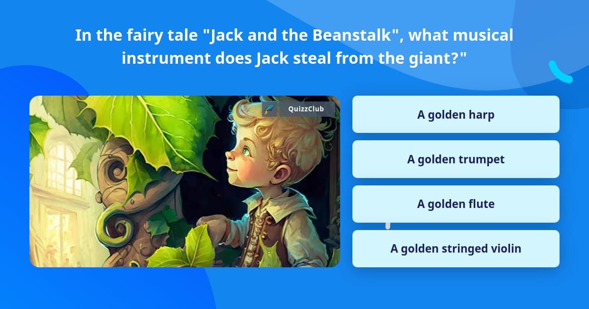 In the fairy tale "Jack and the... | Trivia Answers | QuizzClub