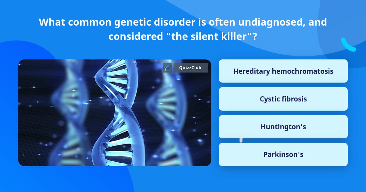 What common genetic disorder is... | Trivia Questions | QuizzClub