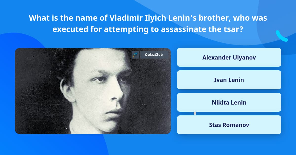 What is the name of Vladimir Ilyich... | Trivia Questions | QuizzClub