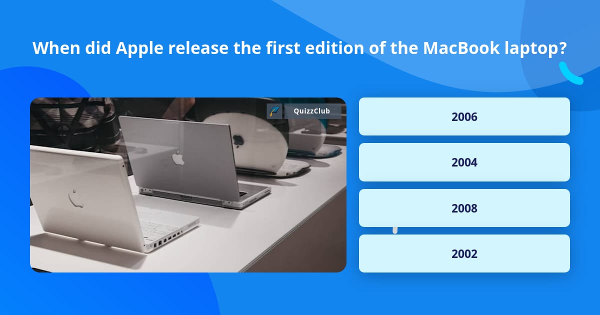 When did Apple release the first... | Trivia Questions | QuizzClub