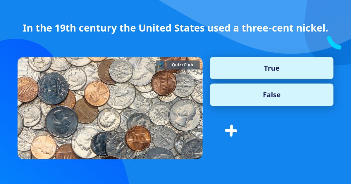 In the 19th century the United... | Trivia Questions | QuizzClub