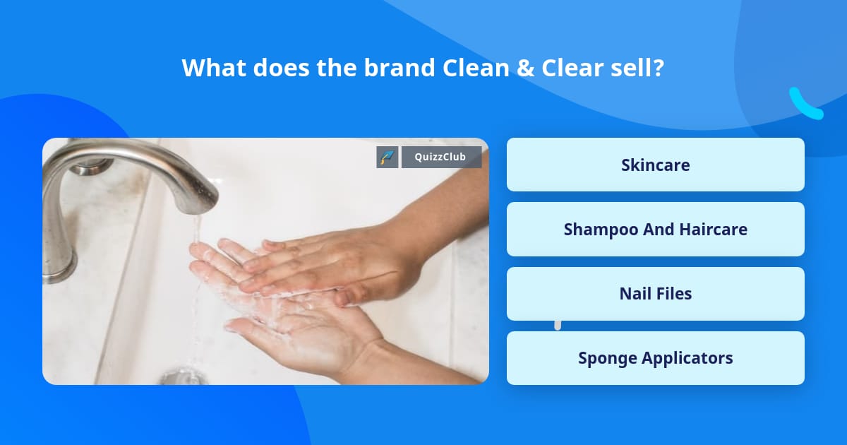What does the brand Clean & Clear sell? | Trivia Questions | QuizzClub