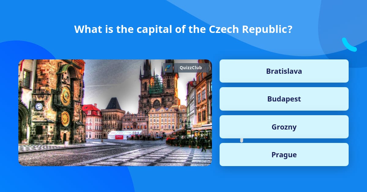 What is the capital of the Czech... | Trivia Answers | QuizzClub