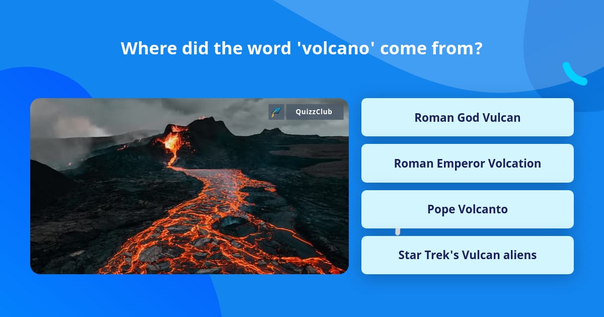 Where did the word 'volcano' come from? | Trivia Answers | QuizzClub