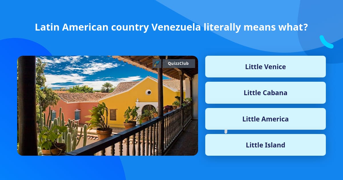 Latin American country Venezuela... | Trivia Questions | QuizzClub