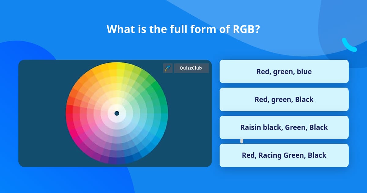 What is the full form of RGB? | Trivia Questions | QuizzClub