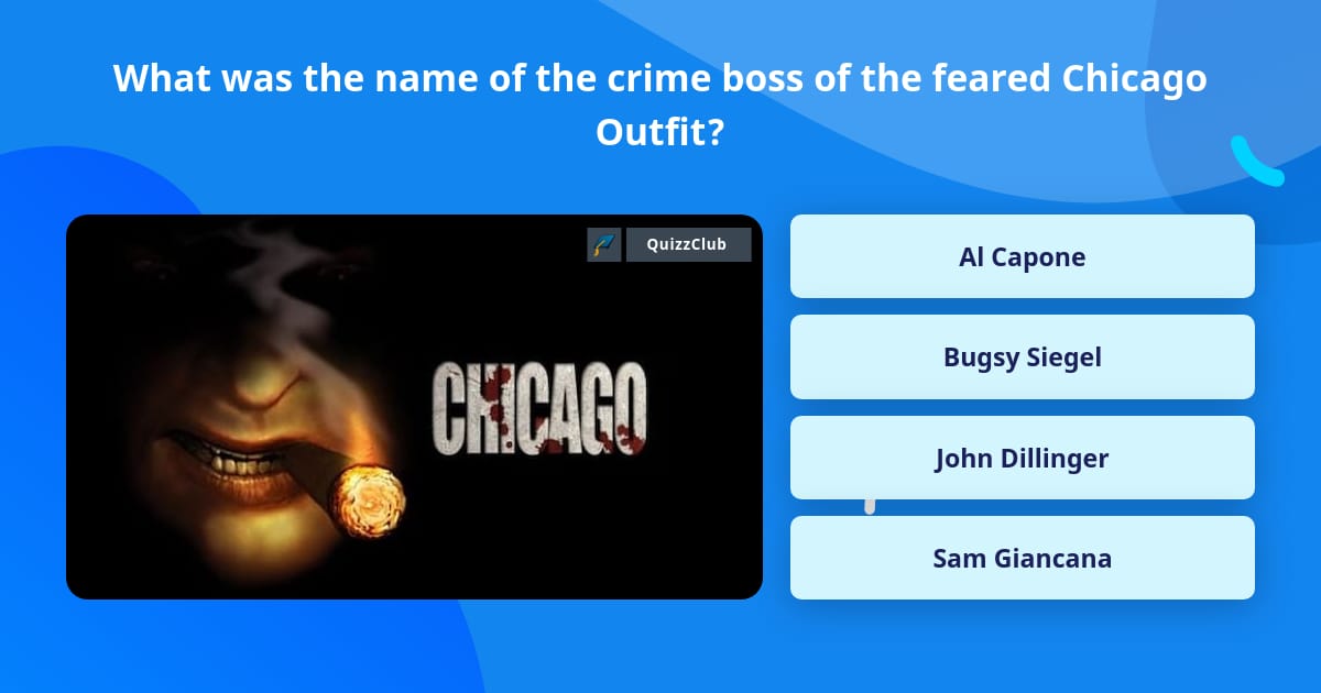 What was the name of the crime boss... | Trivia Questions | QuizzClub