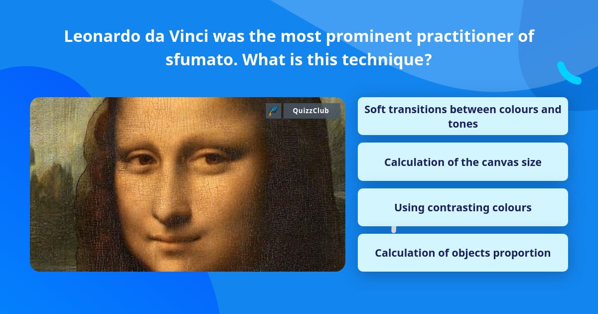 Leonardo da Vinci was the most... | Trivia Answers | QuizzClub