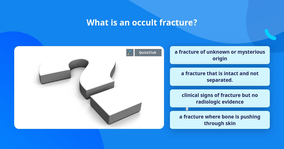 What is an occult fracture? | Trivia Answers | QuizzClub