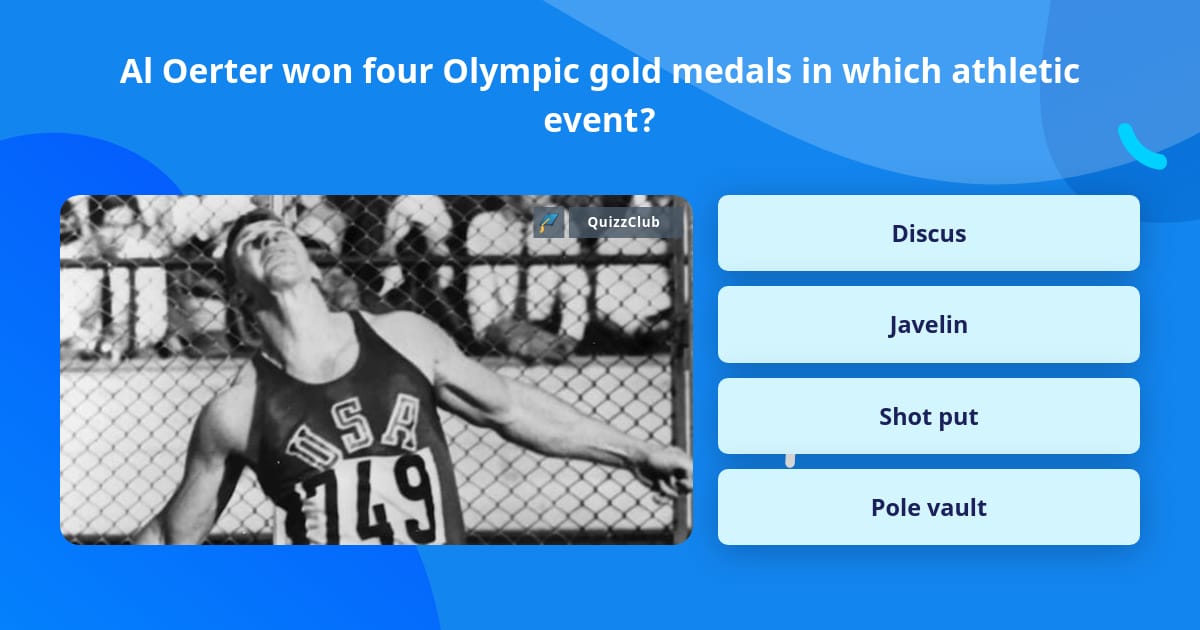 Al Oerter won four Olympic gold... | Trivia Answers | QuizzClub