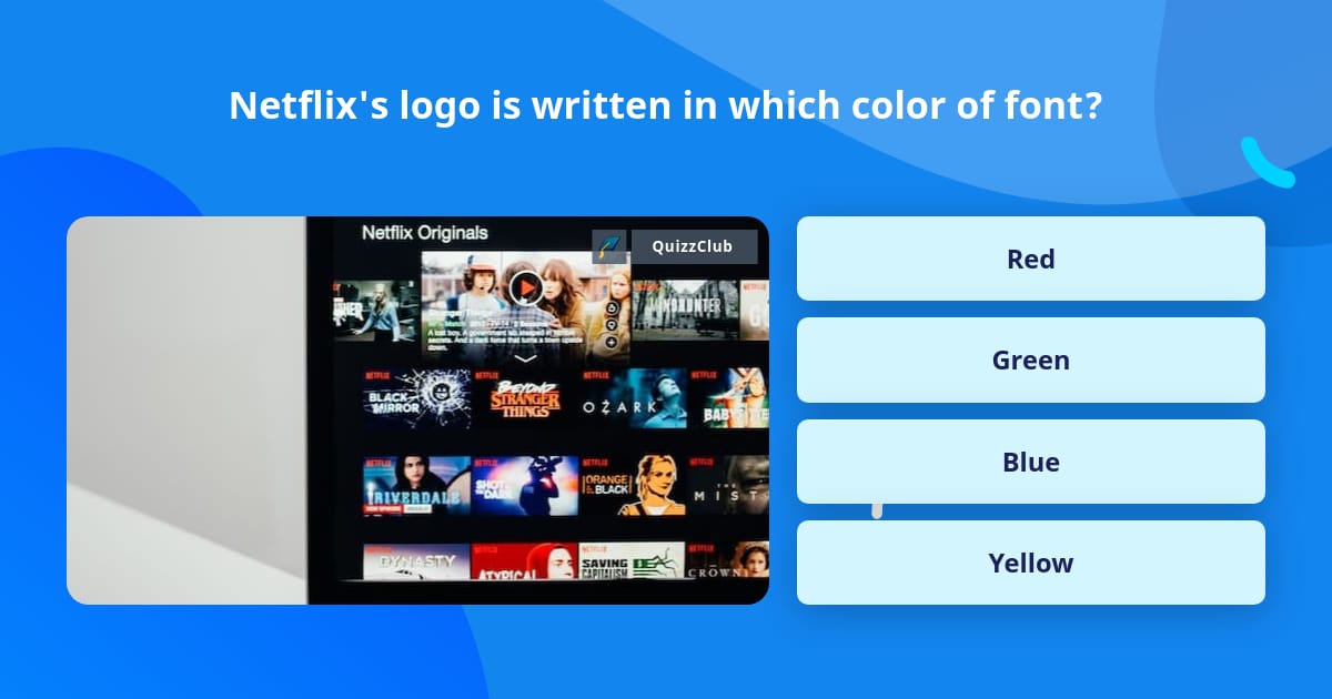 Netflix's logo is written in which... | Trivia Questions | QuizzClub
