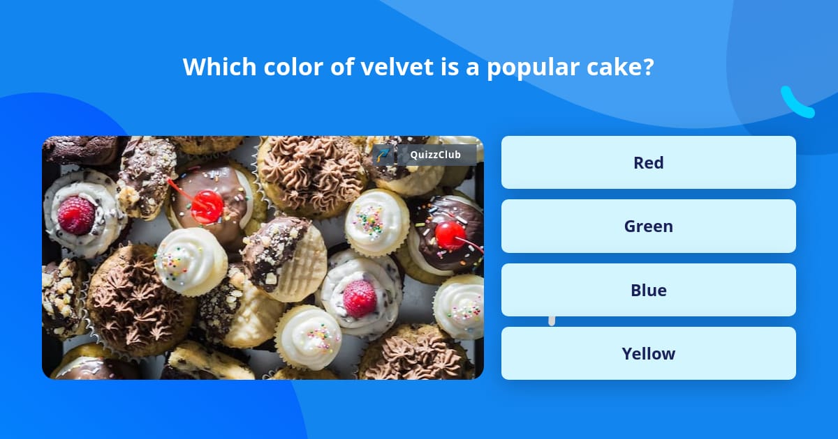 Which color of velvet is a popular cake? | Trivia Answers | QuizzClub