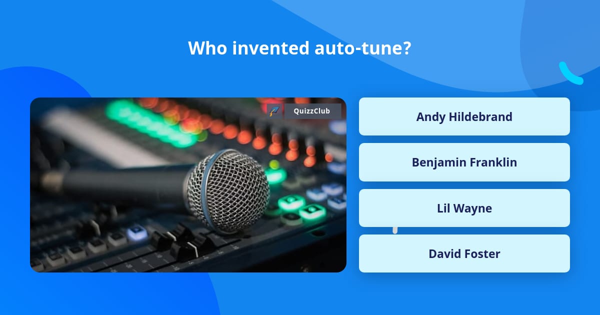 Who invented auto-tune? | Trivia Questions | QuizzClub