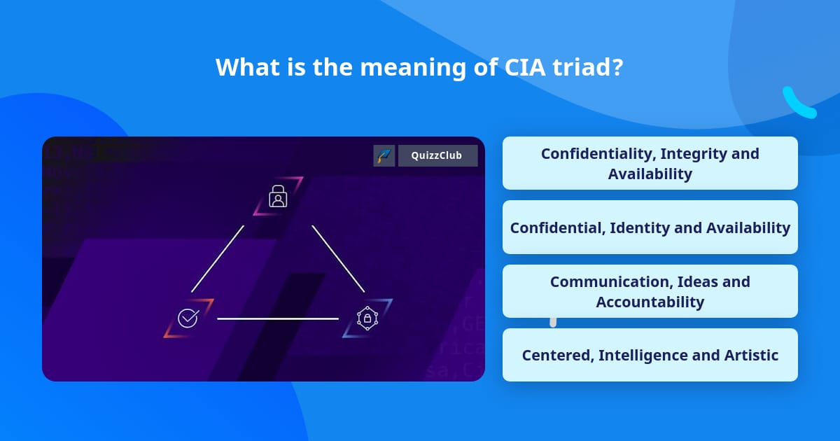 What is the meaning of CIA triad? | Trivia Questions | QuizzClub