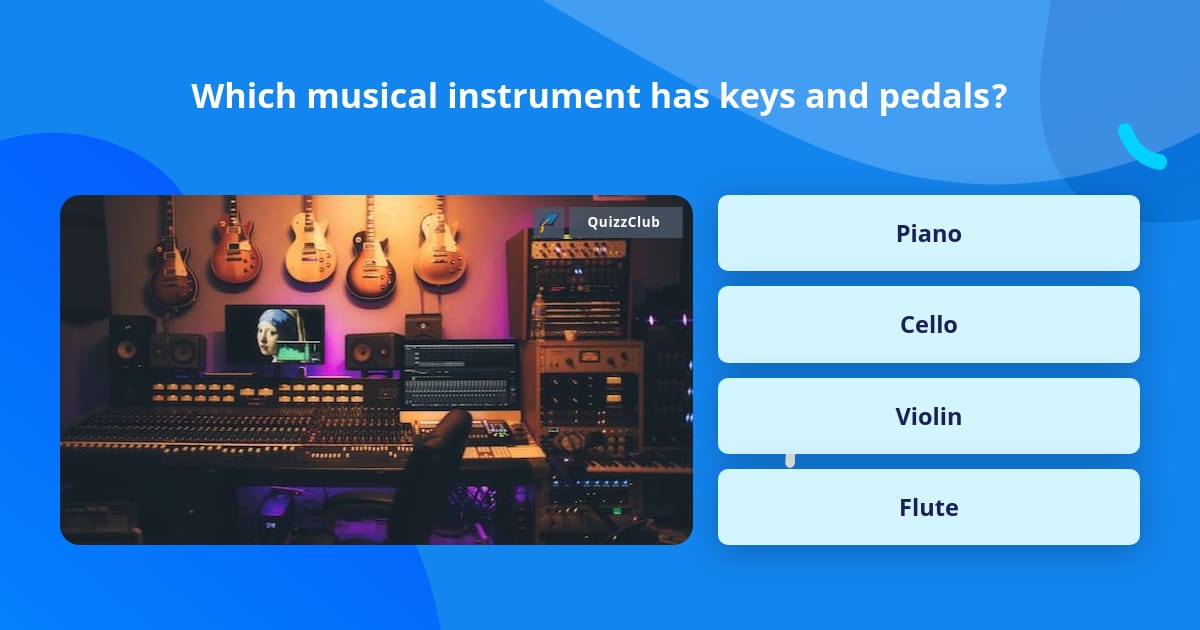 Which musical instrument has keys... | Trivia Answers | QuizzClub