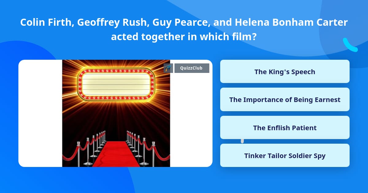 Colin Firth, Geoffrey Rush, Guy... | Trivia Questions | QuizzClub