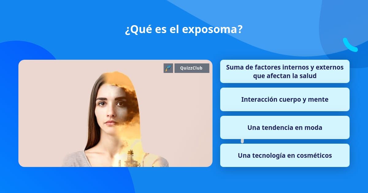 ¿Qué es el exposoma? | Las Preguntas Trivia | QuizzClub