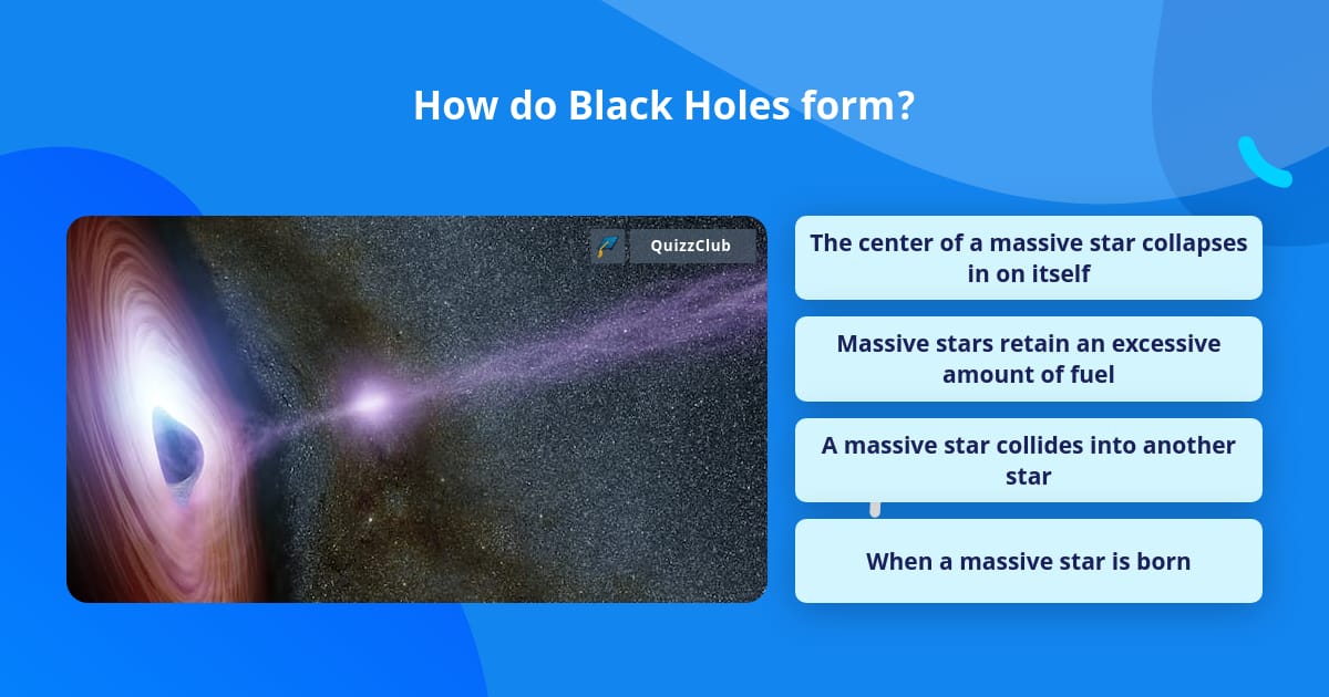 How do Black Holes form? | Trivia Questions | QuizzClub