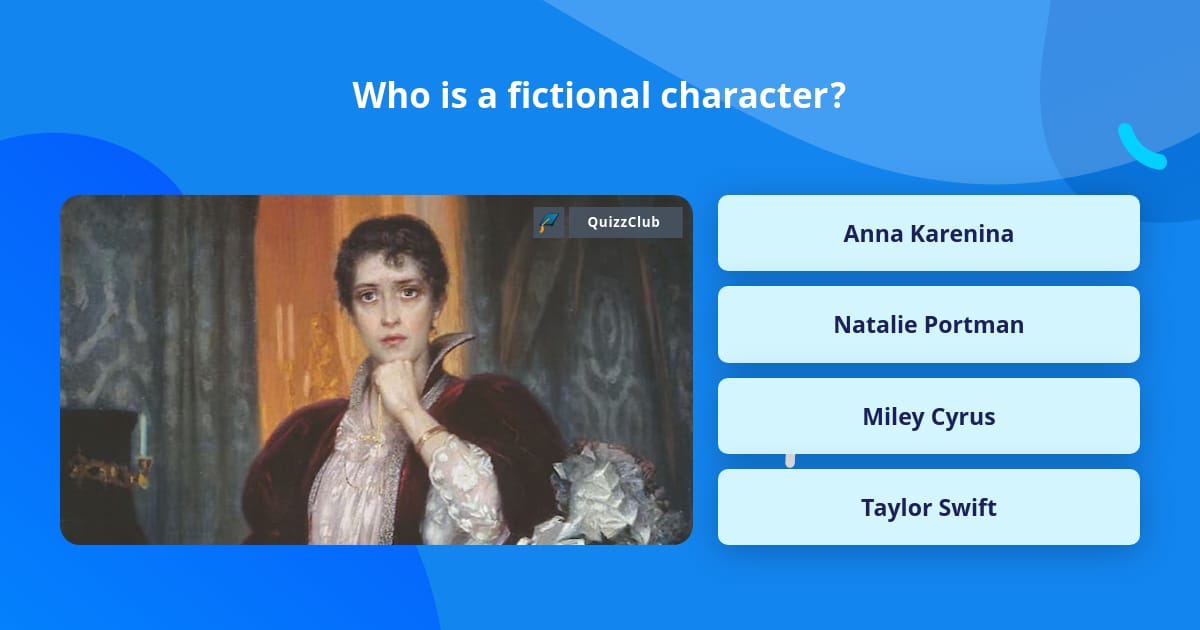 Who is a fictional character? | Trivia Answers | QuizzClub