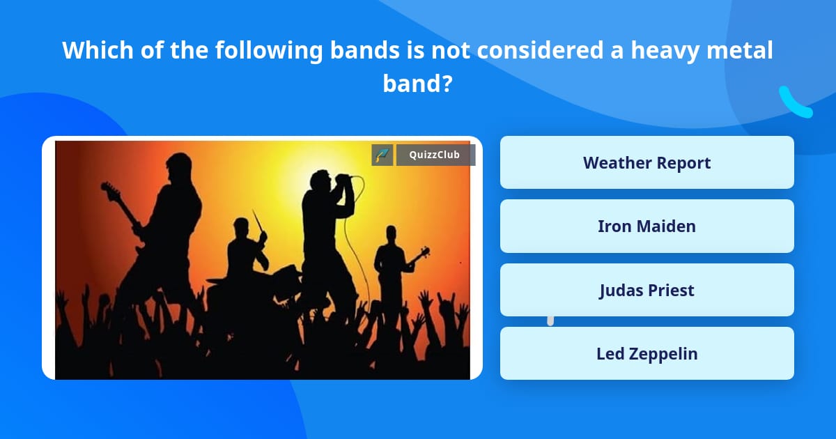 Which of the following bands is not... | Trivia Questions | QuizzClub
