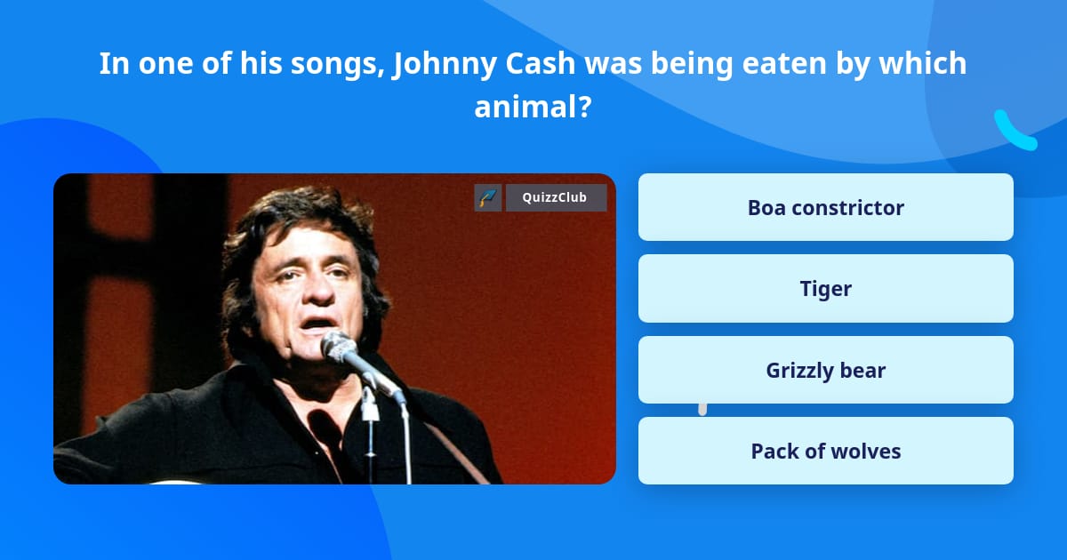 In one of his songs, Johnny Cash was... | Trivia Questions | QuizzClub