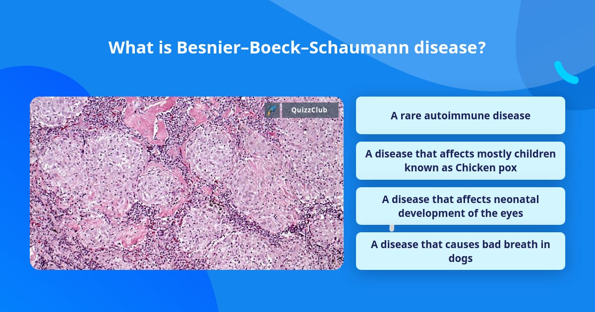 What is Besnier–Boeck–Schaumann disease? | Trivia Questions